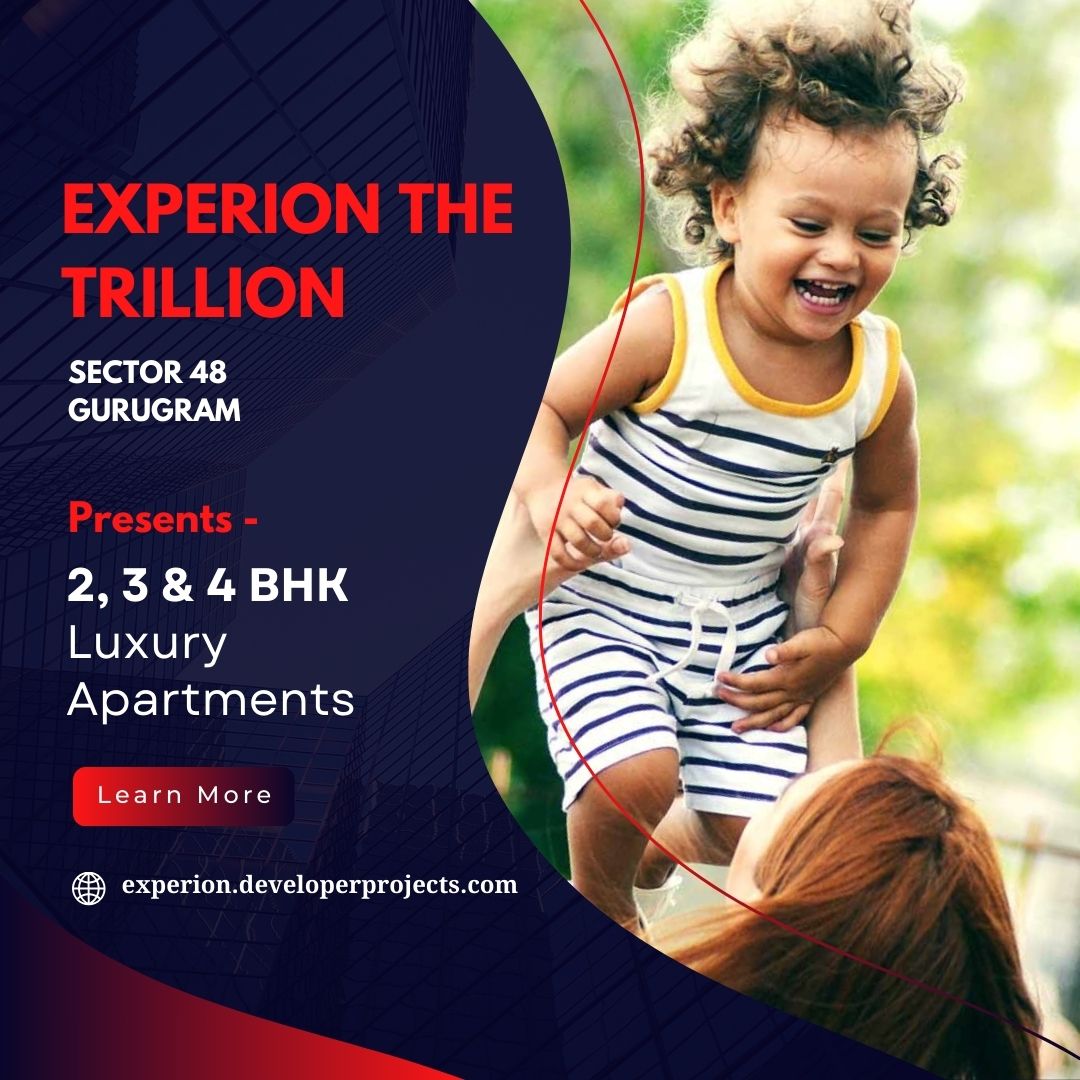 Experion The Trillion Sector 48 Gurugram – Surrounds You With Positive Energy – Groups Project
