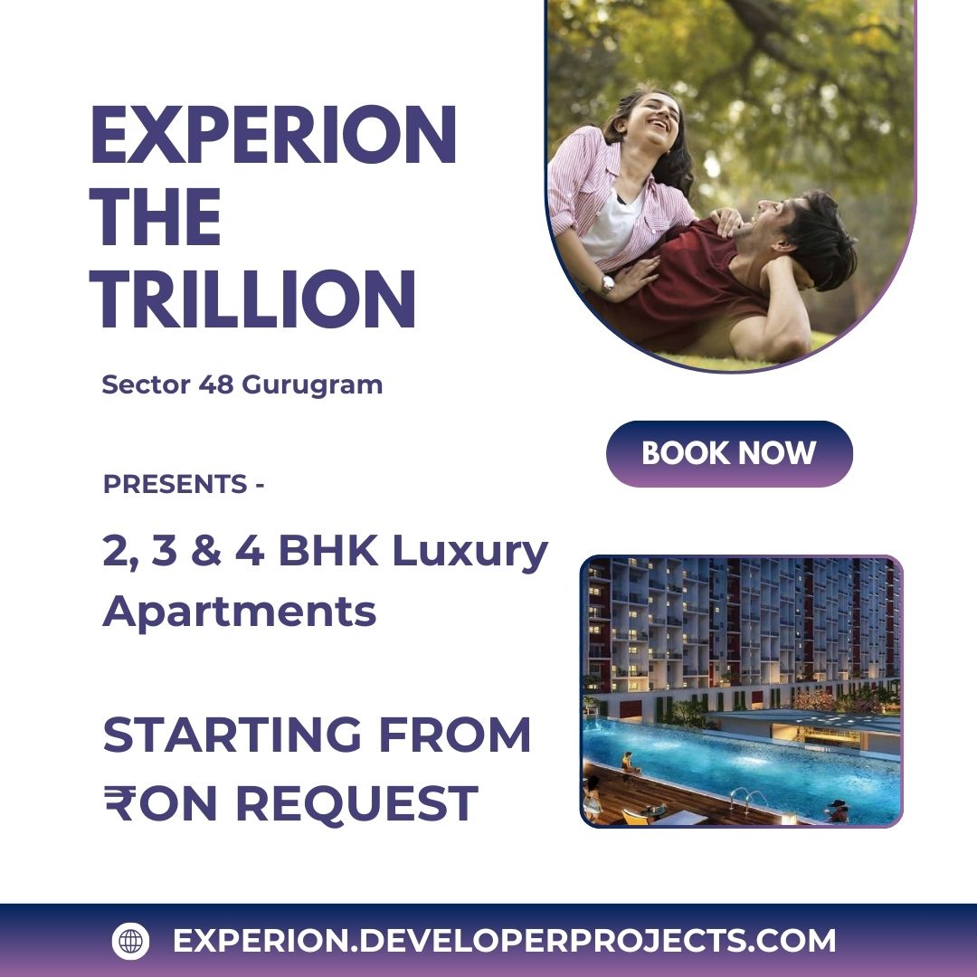 Experion The Trillion At Sector 48 Gurugram – A Grand Lifestyle Starts Here – Groups Project